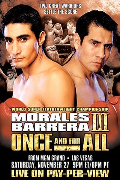 Erik Morales vs. Marco Antonio Barrera (3rd meeting) - BoxRec