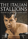 The Italian Stallions: Heroes of Boxing's Glory Days - BoxRec